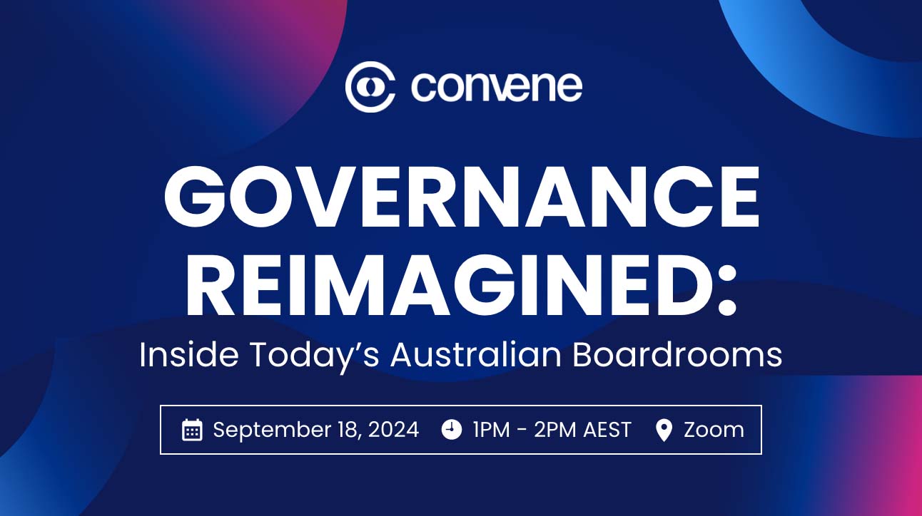 Governance Reimagined: Inside Today’s Australian Boardrooms - Convene